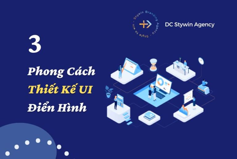 3 PHONG CÁCH THIẾT KẾ PHỔ BIẾN TRONG UI DESIGN - Stywin Branding